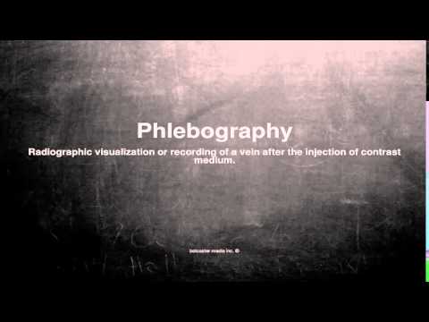 Medical vocabulary: What does Phlebography mean