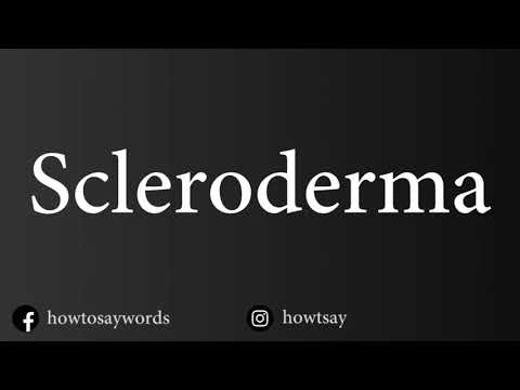 How To Pronounce Scleroderma