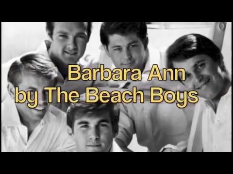 Barbara Ann The Beach Boys with lyrics otherwise known as 'The Banana Song'