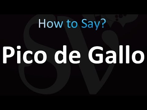 How to Pronounce Pico de Gallo (Correctly!)
