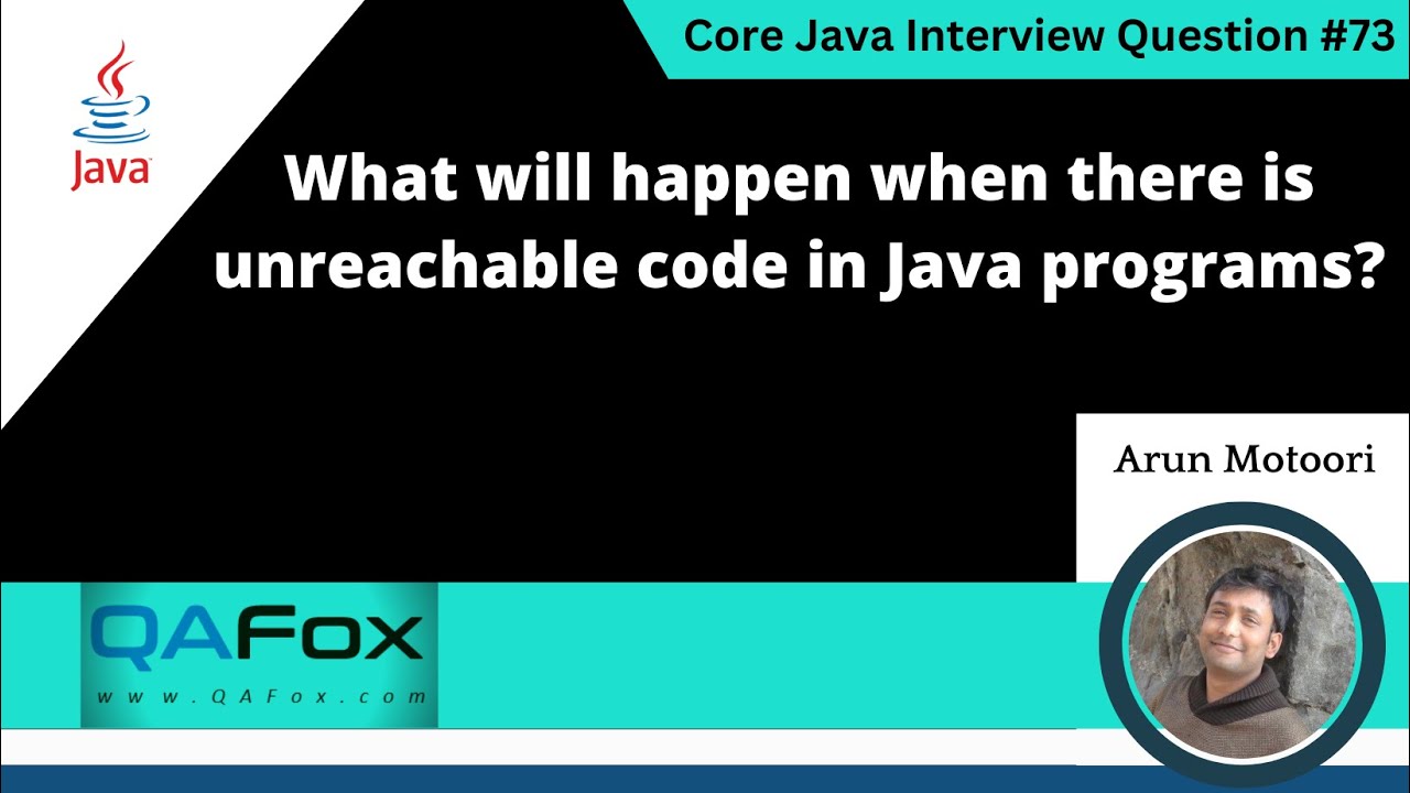 What will happen when there is unreachable code in Java programs (Core Java Interview Question #73)