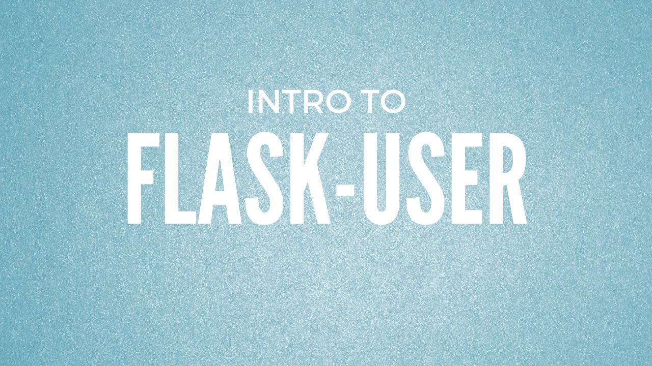 Introduction to Flask-User
