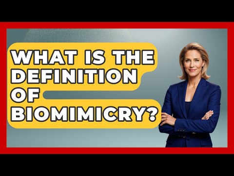 What Is The Definition Of Biomimicry? - The World of Agriculture