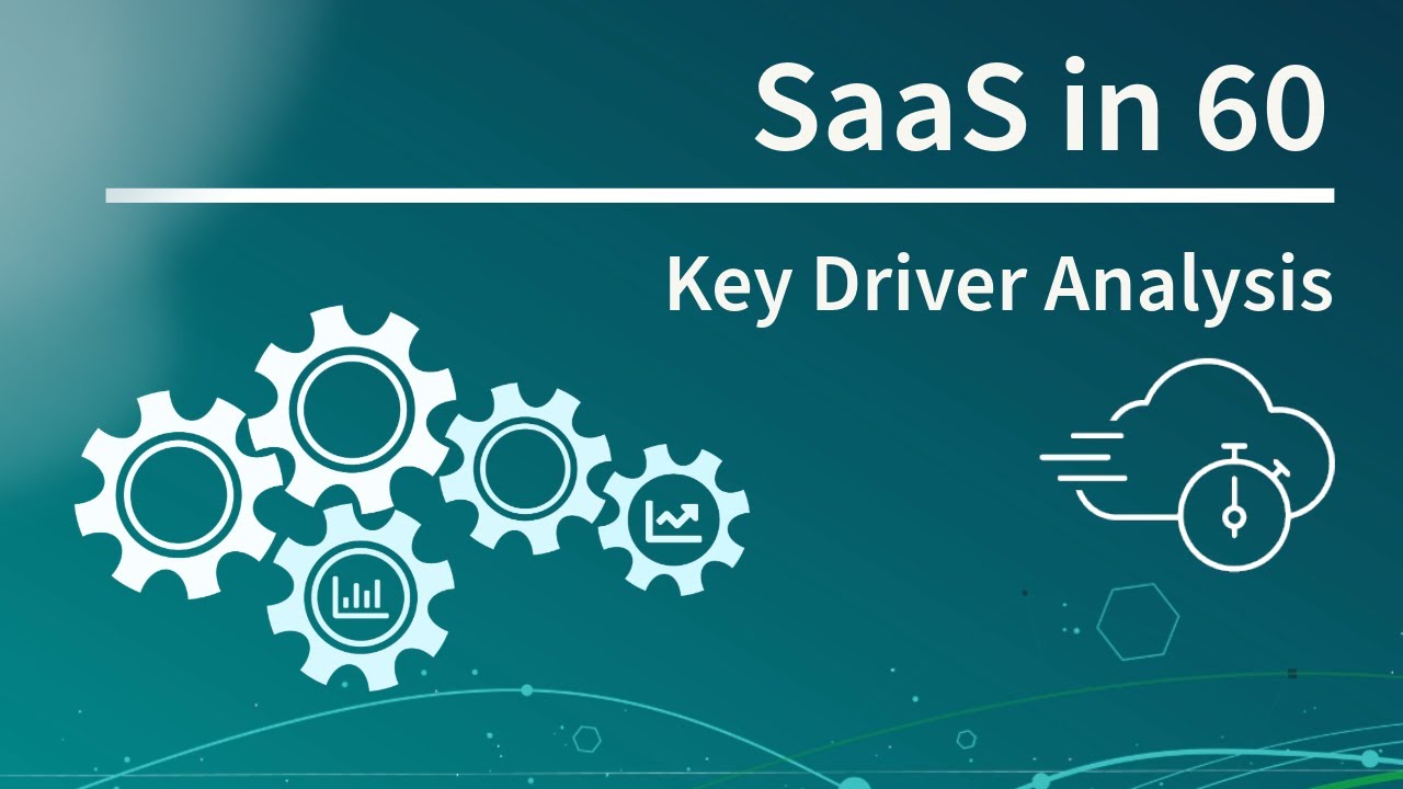 SaaS in 60 - Key Driver Analysis