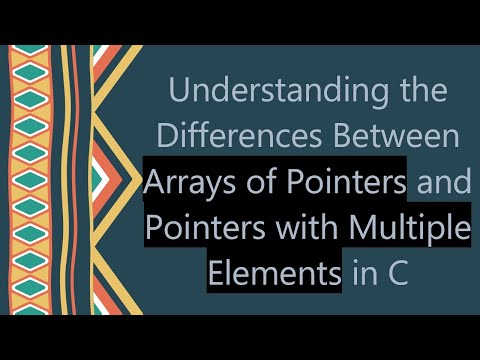 Understanding the Differences Between Arrays of Pointers and Pointers with Multiple Elements in C