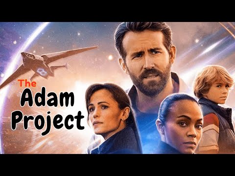 Ryan Reynolds New Action Thriller Full Movie The Adam Project Watch Now | Sci-Fi | Facts & Review