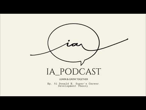 ia PODCAST Ep.51 Donald E. Super's Career Development Theory