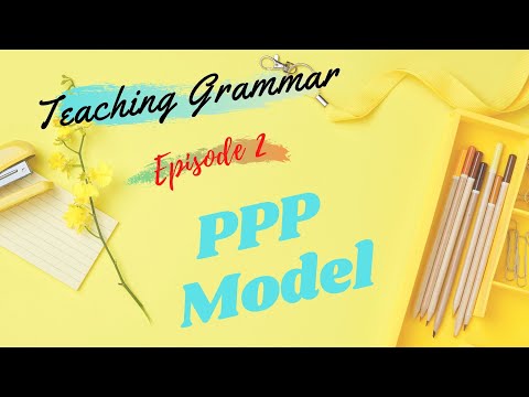 ( Teaching Grammar ( Episode Two : PPP Framework