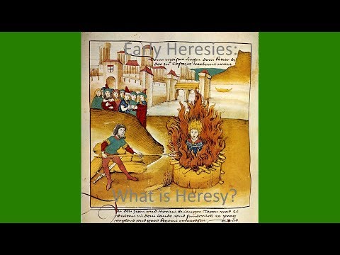 Early Christian Heresies: What Is Heresy?