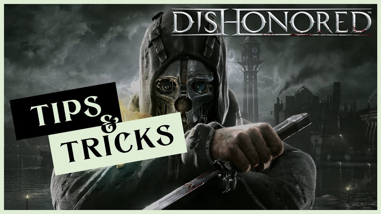 Things you should know before playing Dishonored