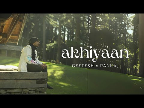 Akhiyaan - Geetesh Yadav (Official Video) Ft. Pankaj Tiwari
