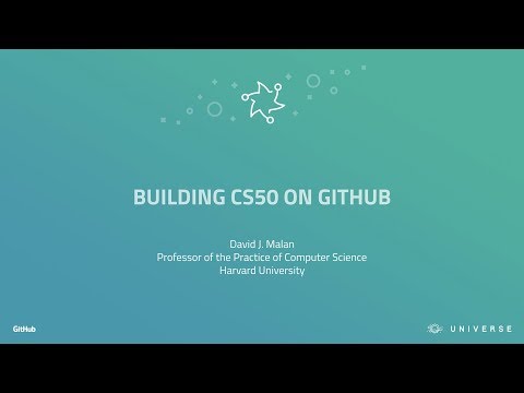 Building CS50 with GitHub - GitHub Universe 2017