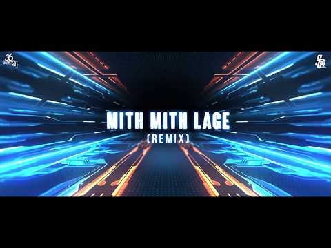 Mith Mith Lage (Remix) - Dj Sagar Kanker | Promo | Download Link in Description