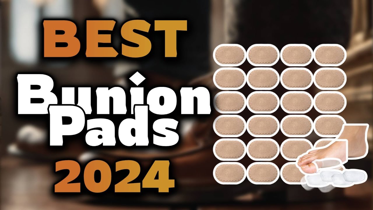 Top Best Bunion Pads in 2024 & Buying Guide - Must Watch Before Buying!