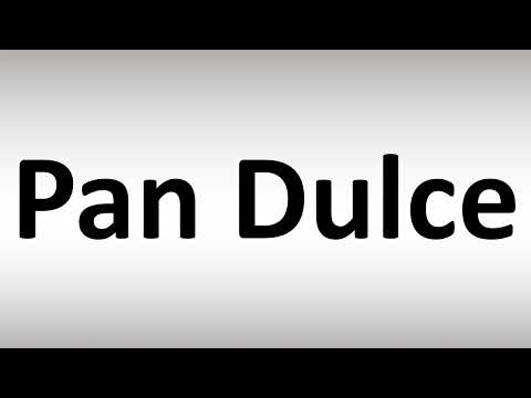 How to Pronounce Pan Dulce