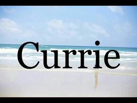 How To Pronounce Currie🌈🌈🌈🌈🌈🌈Pronunciation Of Currie
