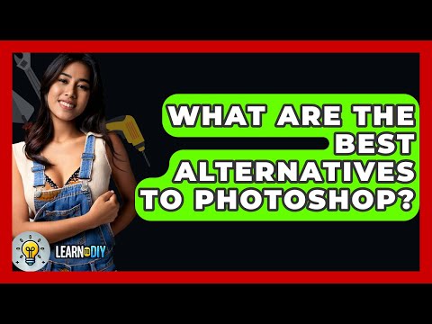 What Are The Best Alternatives To Photoshop? - LearnToDIY360.com