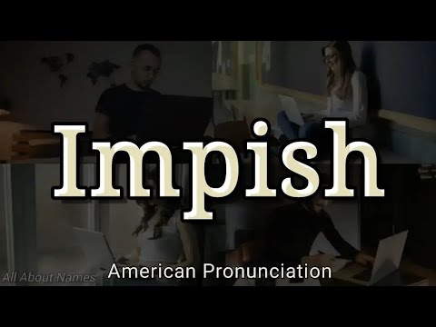 Impish: American Pronunciation, Meaning, and Usage in Sentences