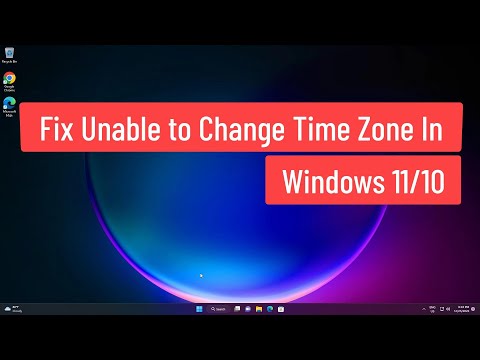Fix Unable to Change Time Zone In Windows 11/10