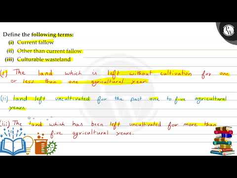 Define the following terms: (i) Current fallow (ii) Other than current fallow (iii) Culturable wa...