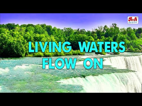 LIVING WATERS FLOW ON | JEDI MUSIC | JEDI'S DEVOTIONAL |