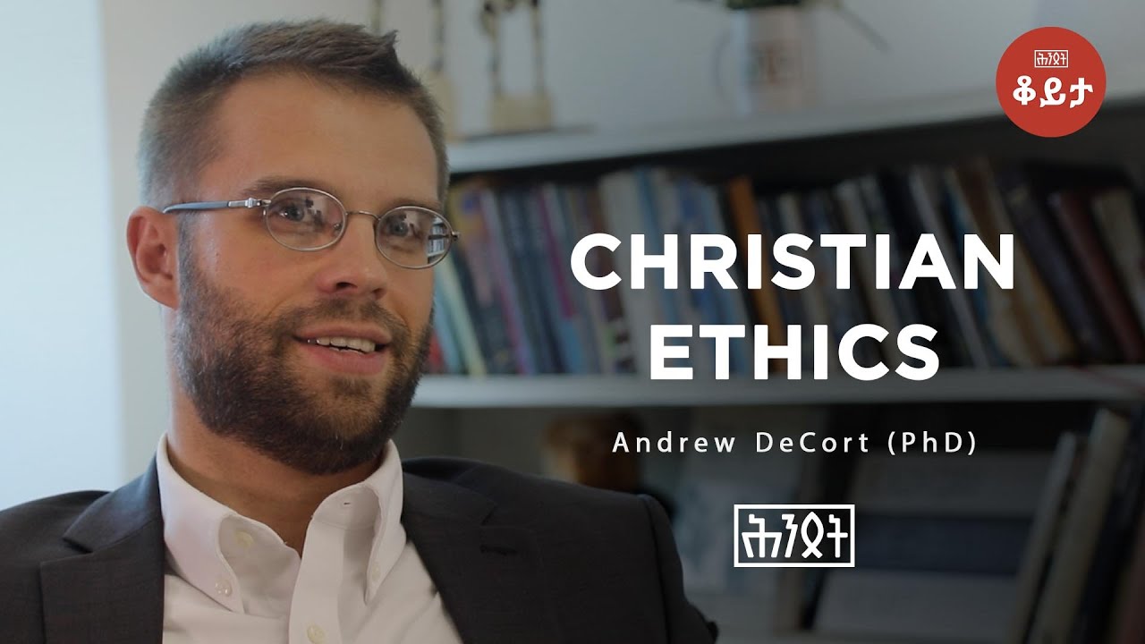 Christian Ethics - Andrew DeCort (PhD) | Hintset