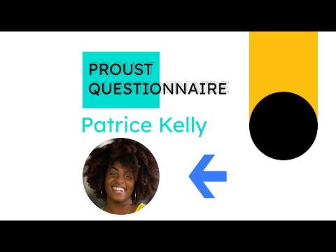 Patrice Kelly | The Proust Questionnaire