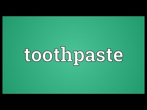 Toothpaste Meaning