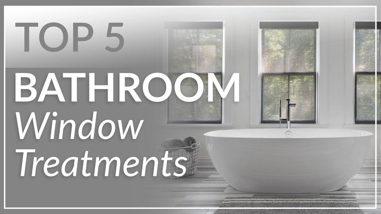 Top Bathroom Window Treatments 2024