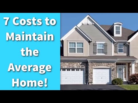 7 Costs to Maintain the Average Home!