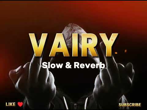 VAIRY (Slow & Reverb) Love Brar Feat Ritu Jass Latest Punjabi Song 2023