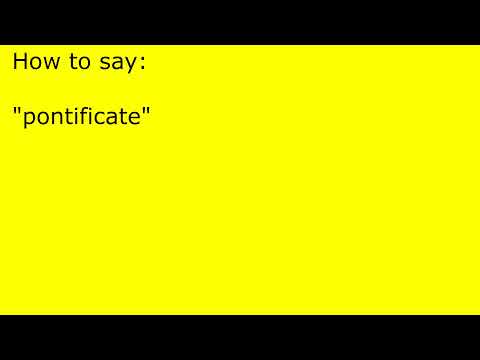How to pronounce pontificate