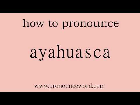 ayahuasca: How to pronounce ayahuasca in english (correct!).Start with A. Learn from me.