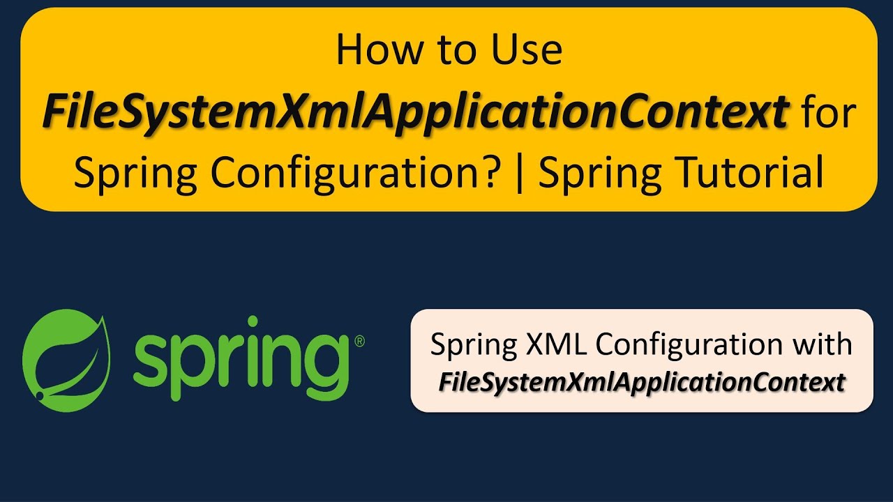 How to Use FileSystemXmlApplicationContext for Spring Configuration? | Spring Tutorial