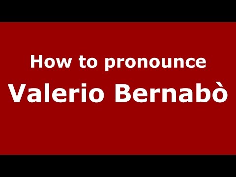 How to pronounce Valerio Bernabò (Italian/Italy) - PronounceNames.com
