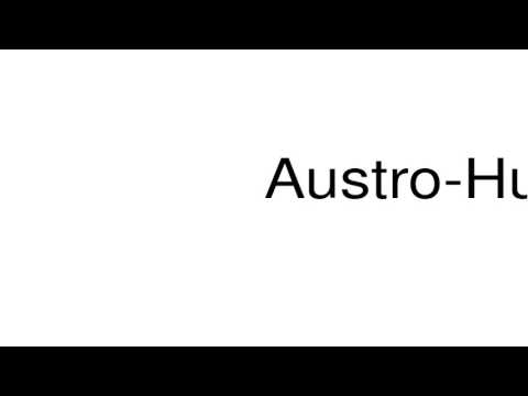 How to pronounce Austro-Hungarian