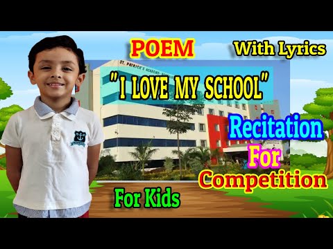 Poem 'I Love My School' For Recitation Competition | Recitation on "School" in English for Kids