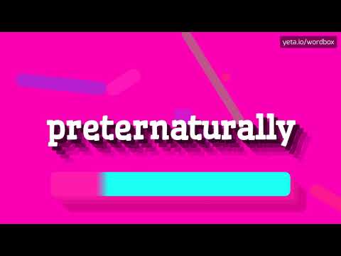 HOW PRONOUNCE PRETERNATURALLY! (BEST QUALITY VOICES)