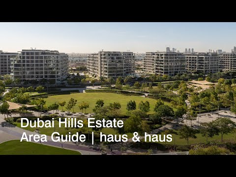 Dubai Hills Estate | Area Guide | haus & haus
