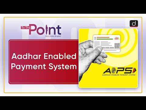 Aadhar Enabled Payment System : NPCI- To The Point | Drishti IAS English