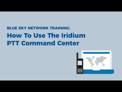 How To Use The Iridium PTT Command Center