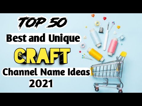 Top 50 Craft Channel name ideas for youtube | Best youtube channel name ideas for Craft 2021