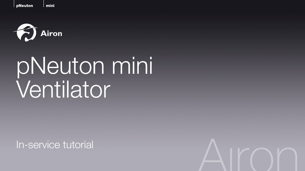 Airon pNeuton mini Ventilator Tutorial