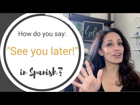 How to say "See you later!" in Spanish.