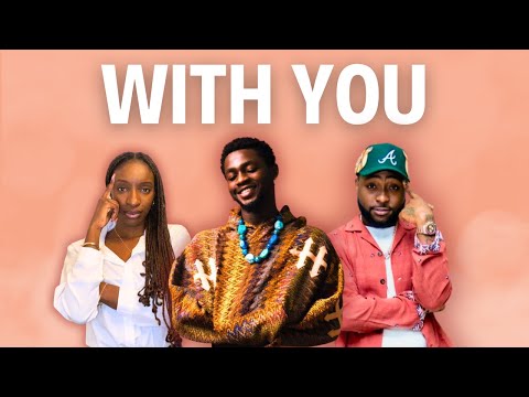 Meaning of Davido ft Omah Lay - With You (Lyrics Translation)