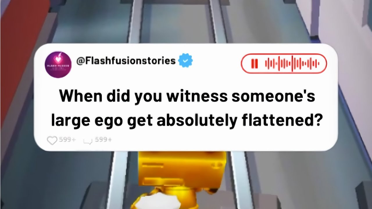 When did you witness someone's large ego get absolutely flattened? -Reddit Stories