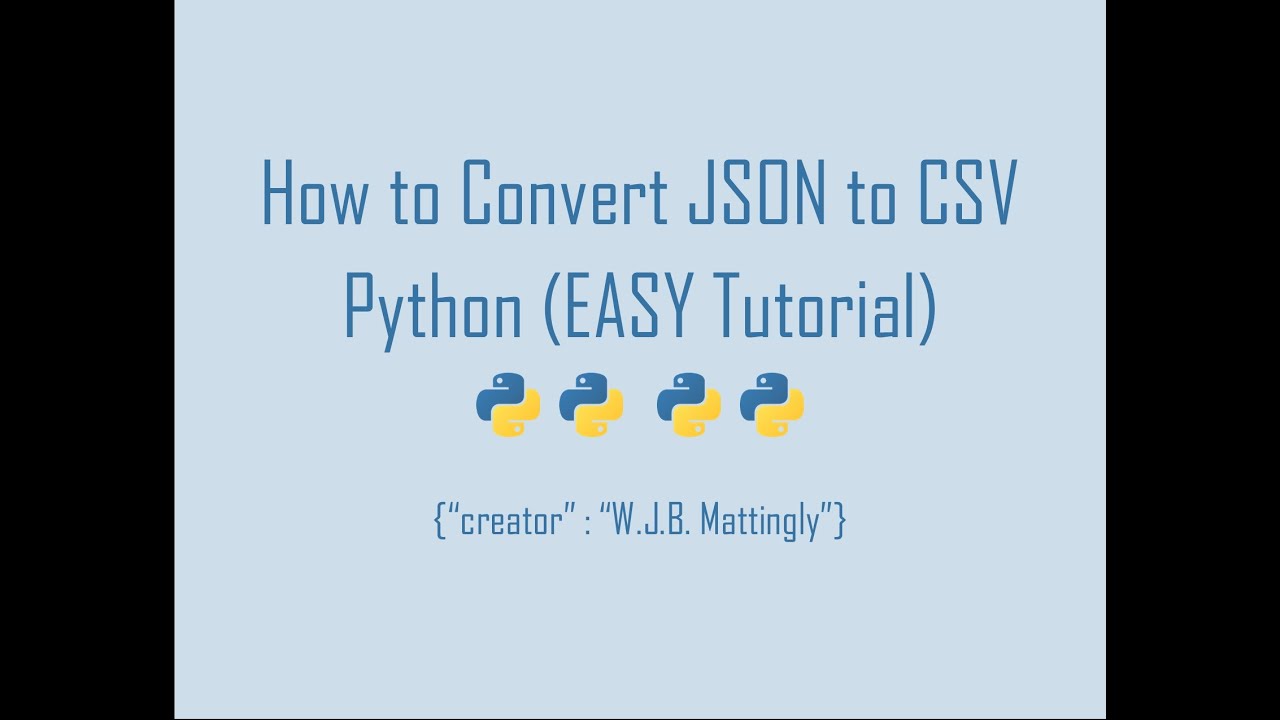 How to Convert JSON to CSV in Python (Python and JSON Tutorial 05)