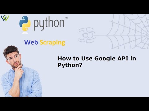 How to Use Google API in Python | Web scraping Python