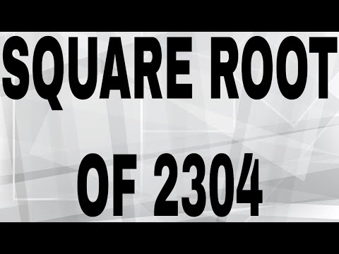 SQUARE ROOT OF 2304