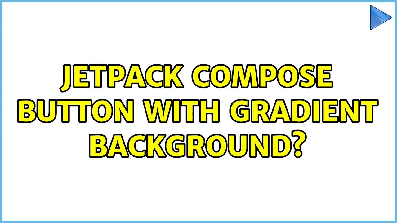 Jetpack Compose Button with gradient backgrounds (7 Solutions!!)